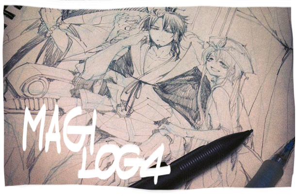【マギ】マギLOG4 | KURO