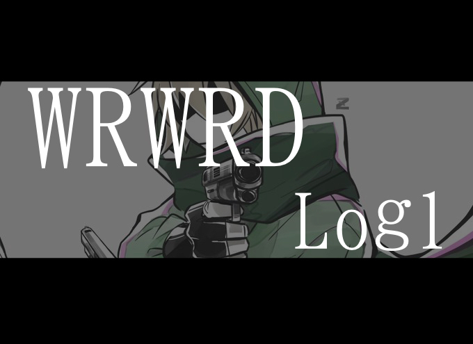 wrwrd ログ① | KURO