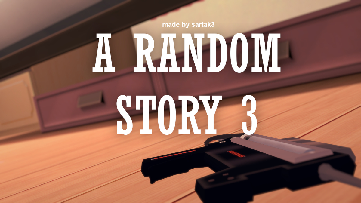 A RANDOM STORY 3 | SARTAK3