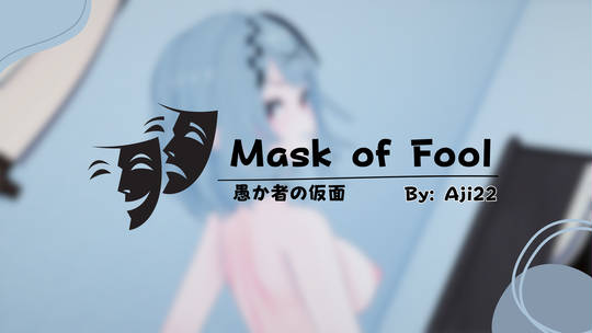 Mask of Fool (Short) | aji22